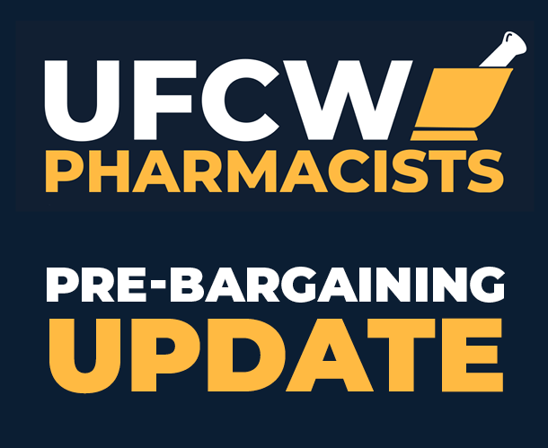 Pharmacist Pre-Bargaining Update – UFCW Local 135